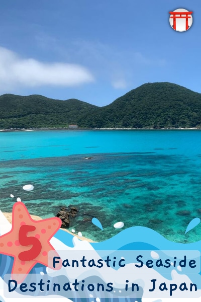 5 Fantastic Seaside Destinations Around Japan | Arigato Travel